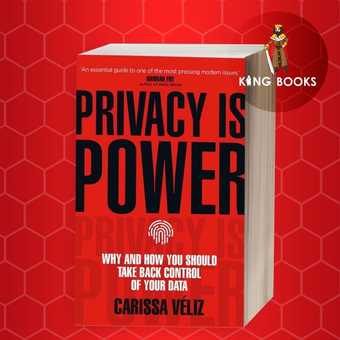 Jual Privacy is Power: Why and How You Should Take Back Control of Your ...