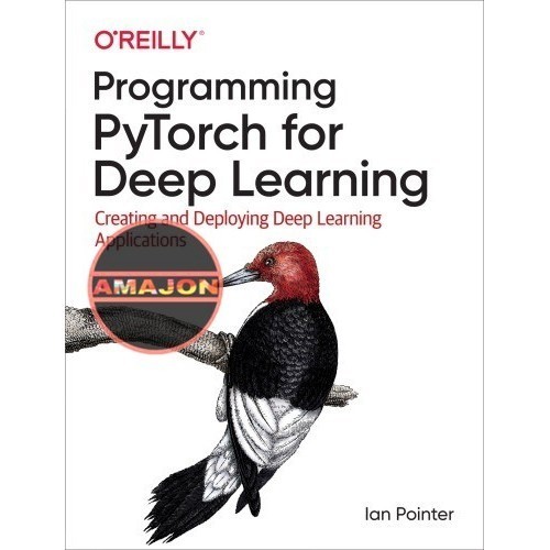 Jual Programming Pytorch For Deep Learning Creating And Deploying Deep Learning Applications