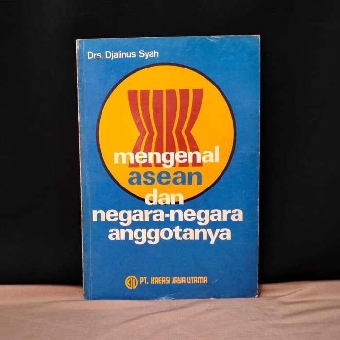 Jual MENGENAL ASEAN DAN NEGARA-NEGARA ANGGOTANYA - DRS. DJALINUS SYAH ...