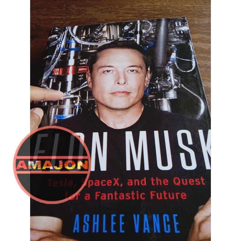 Jual Elon Musk: Tesla, SpaceX, and the Quest for a Fantastic Future ...