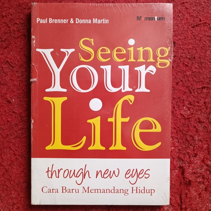 Jual Seeing Your Life through new eyes Cara Baru Memandang Hidup, Paul Brenner & Donna Martin ...