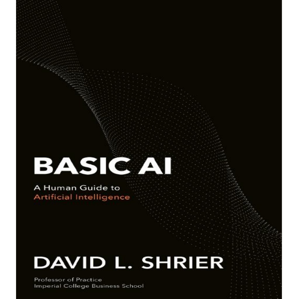 Jual Basic AI A Human Guide to Artificial Intelligence (David L. Shrier) | Shopee Indonesia