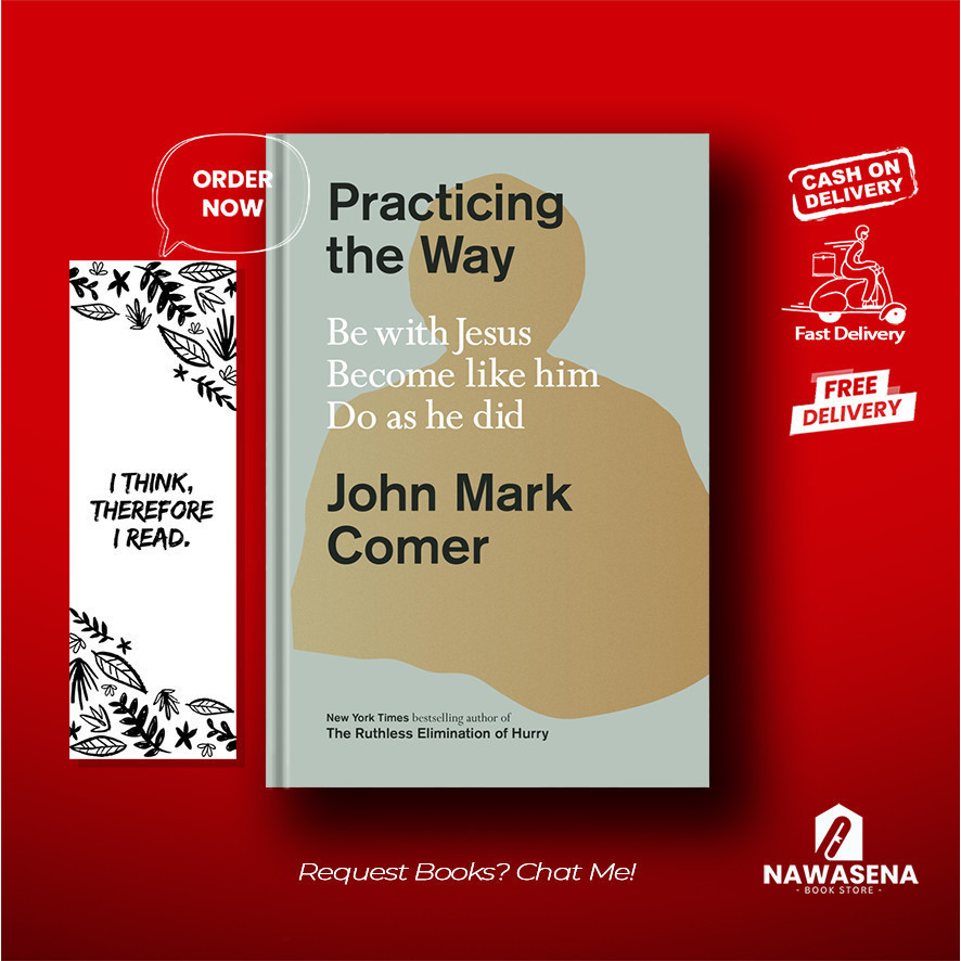 Jual Practicing the Way : Be with Jesus Become like him Do as he did ...