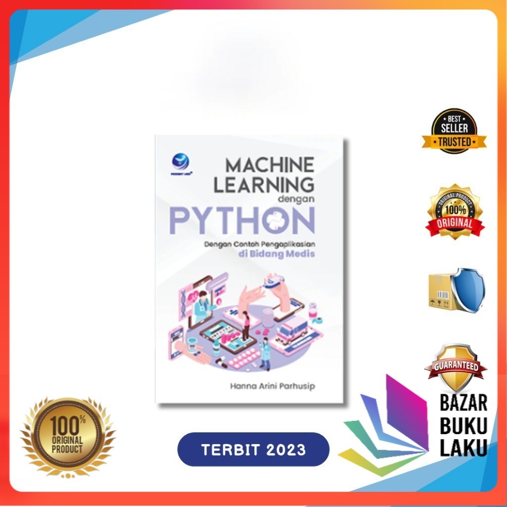 Jual BUKU ORIGINAL - Buku Machine Learning dengan Python Dengan Contoh Pengaplikasian di Bidang ...