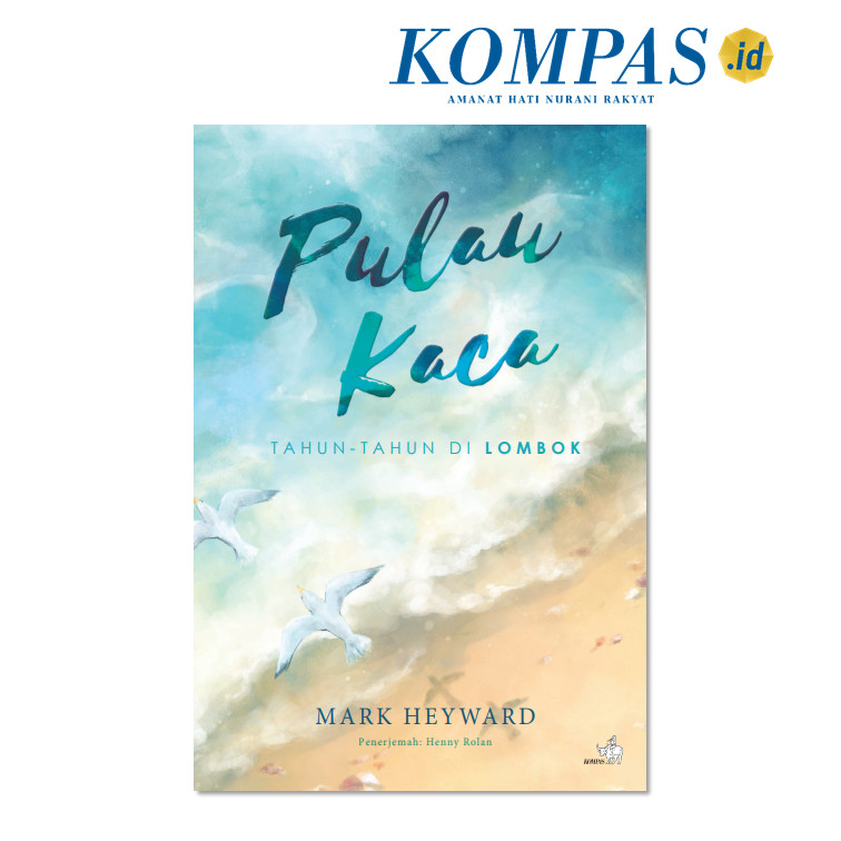 Jual Pulau Kaca: Tahun-tahun di Lombok (Mark Heyward) | Shopee Indonesia