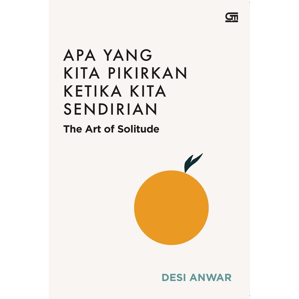 Jual Apa Yang Kita Pikirkan Ketika Kita Sendirian - (Desi Anwar ...