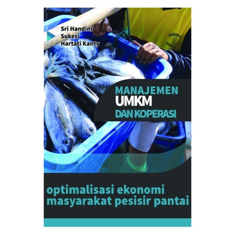 Jual MANAJEMEN UMKM DAN KOPERASI OPTIMALISASI EKONOMI MASYARAKAT PESISIR PANTAI Sri Handini ...
