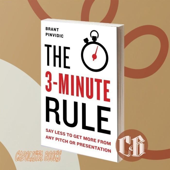 Jual The 3-Minute Rule Say Less to Get More from Any Pitch or ...