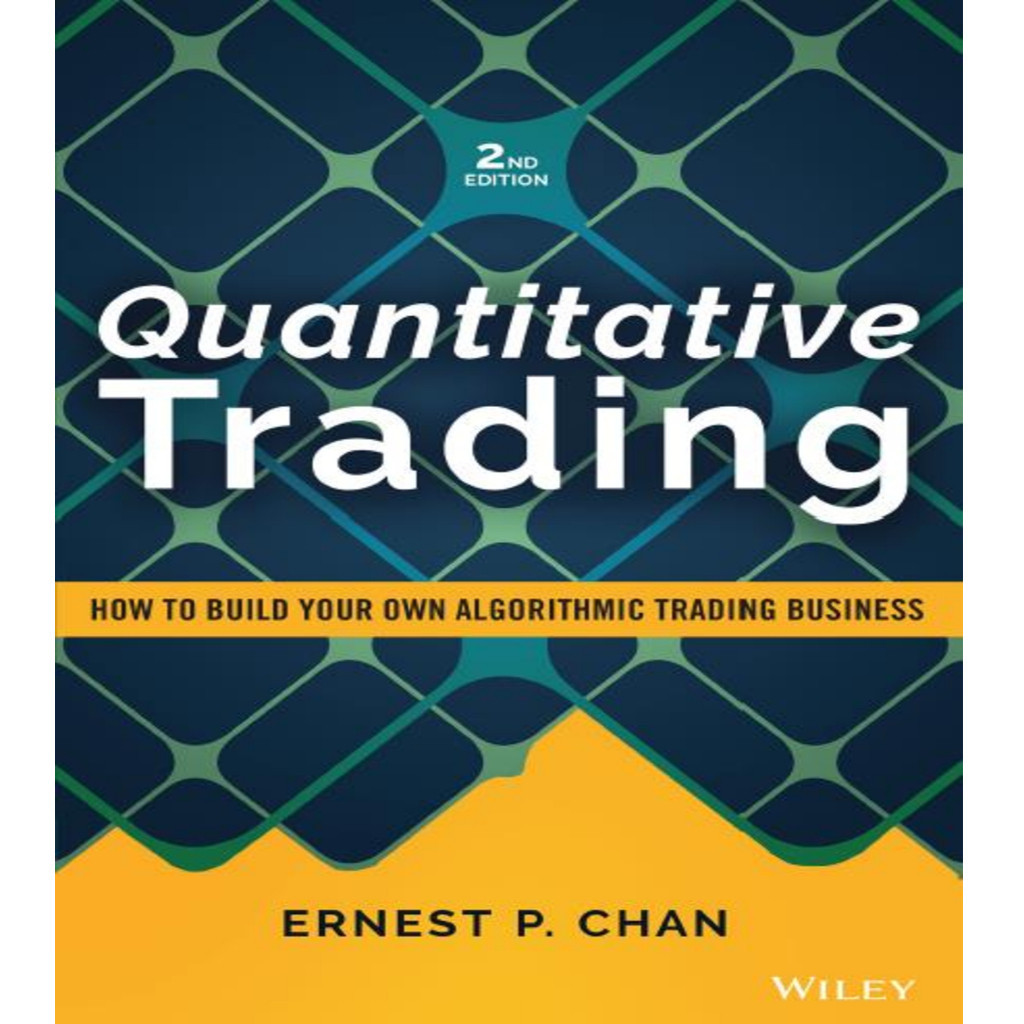 Jual Quantitative trading how to build your own algorithmic trading business. (Ernest P. Chan ...