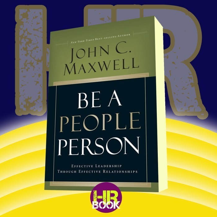 Jual Be a People Person: Effective Leadership Through Effective ...