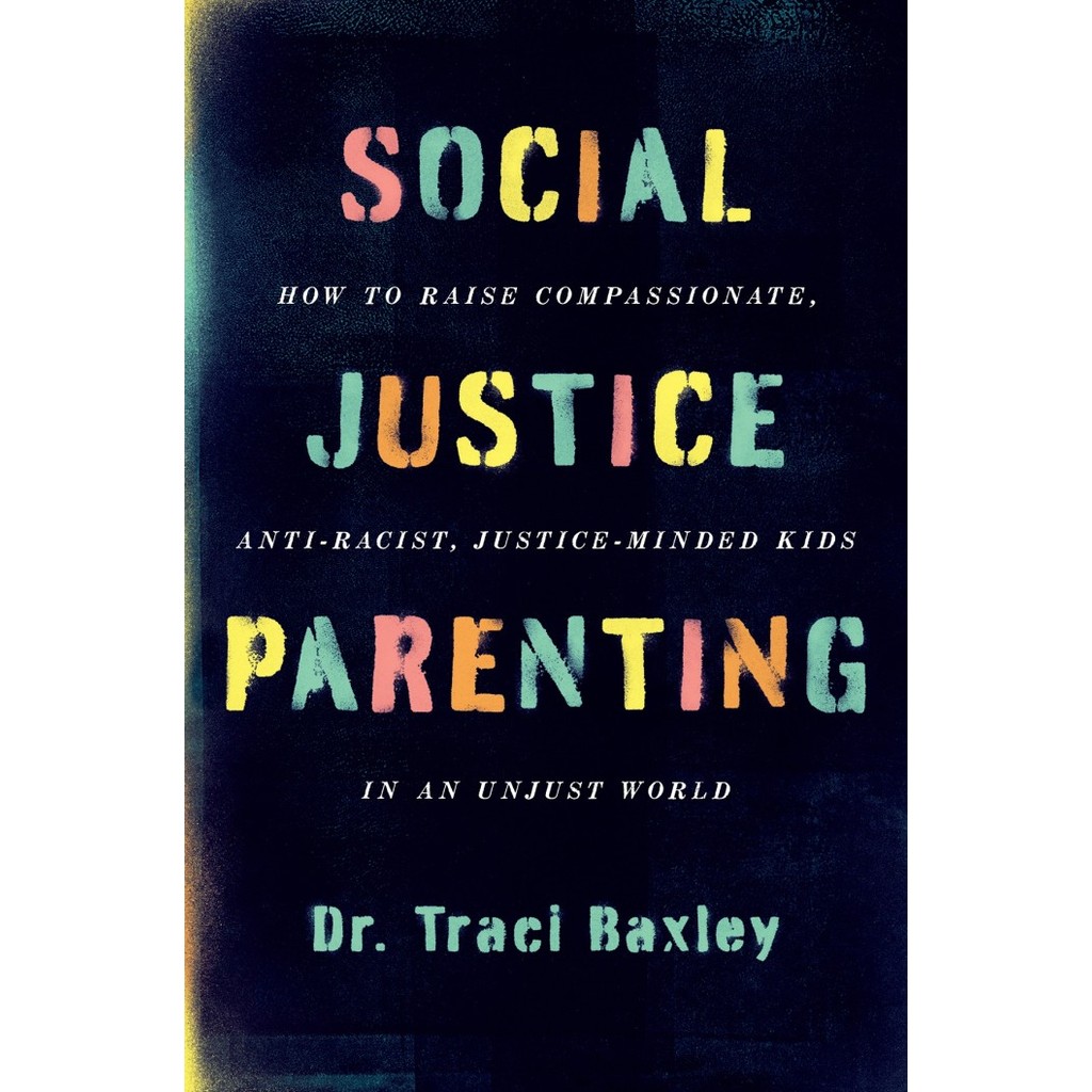 Jual Social Justice Parenting_ How to Raise Compassionate, Anti-Racist ...