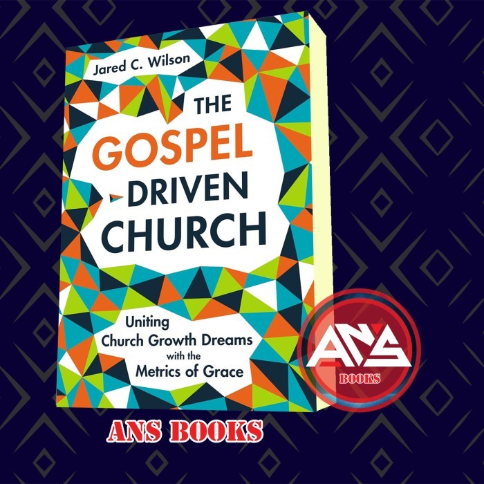 Jual The Gospel-Driven Church Jared C. Wilson [Wilson Jared C ...