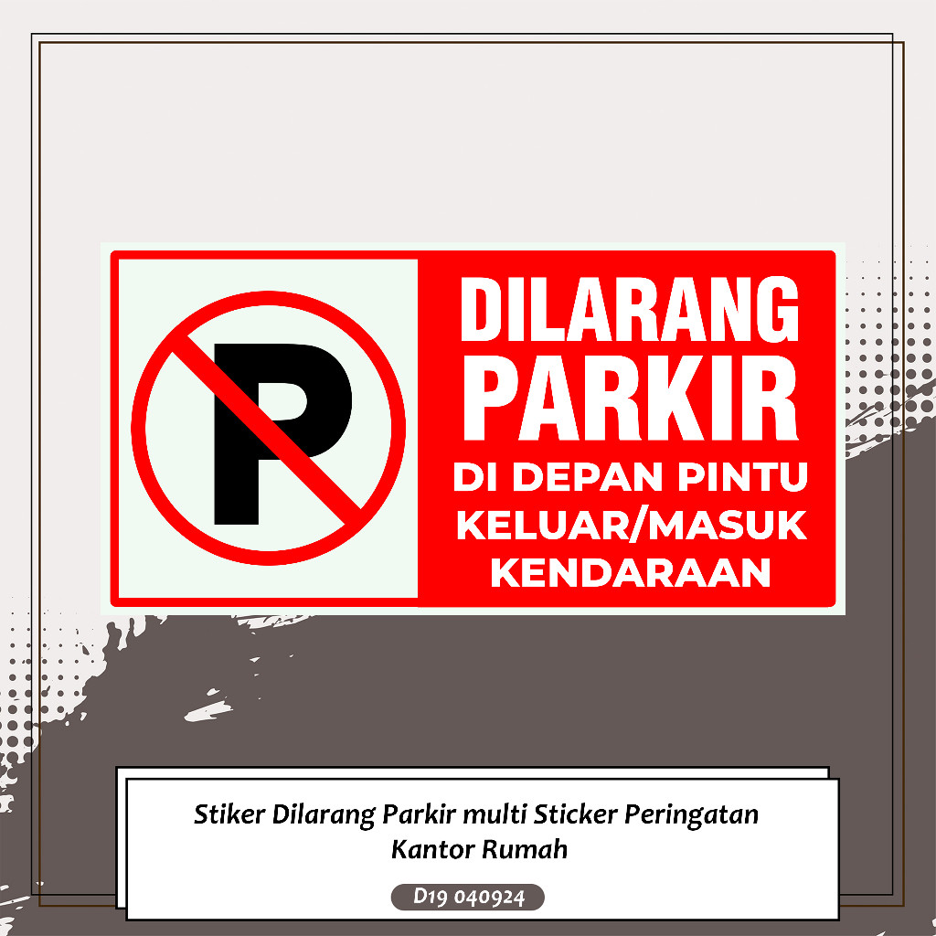 Jual Stiker Dilarang Parkir multi Sticker Peringatan Kantor Rumah ...