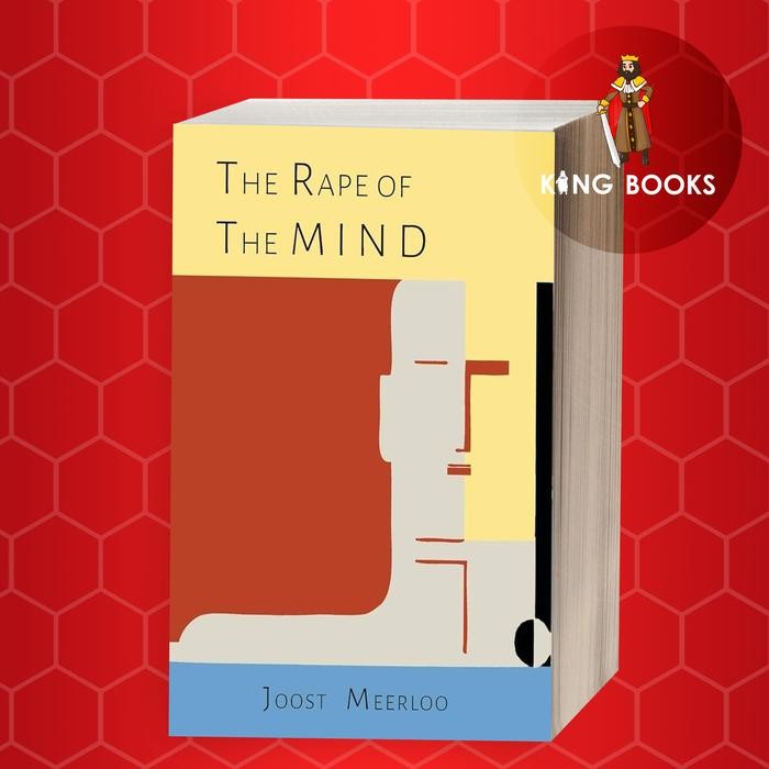 Jual The Rape of the Mind: The Psychology of Thought Control, Menticide ...