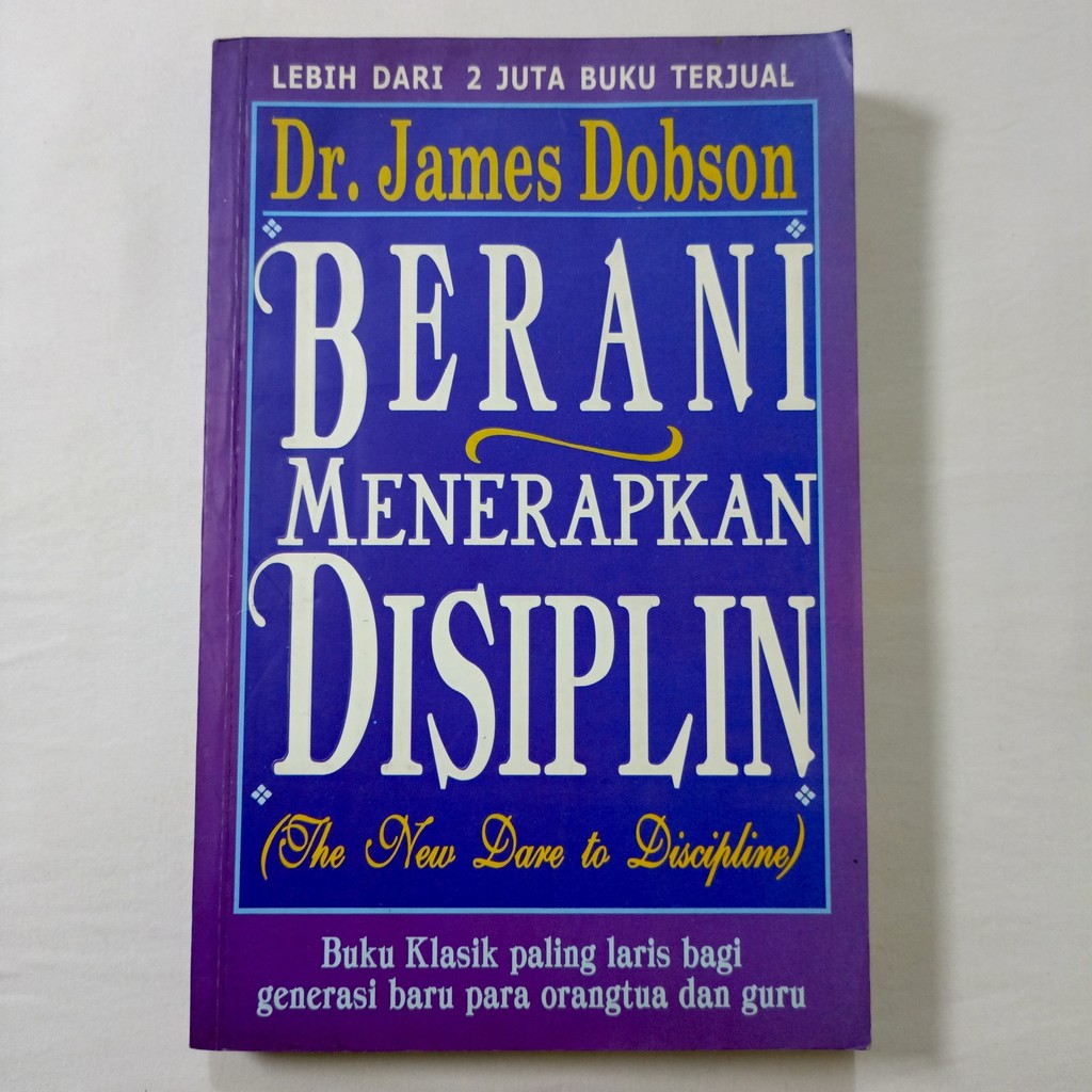 Jual Buku Berani Menerapkan Disiplin - Dr. James Dobson | Shopee Indonesia