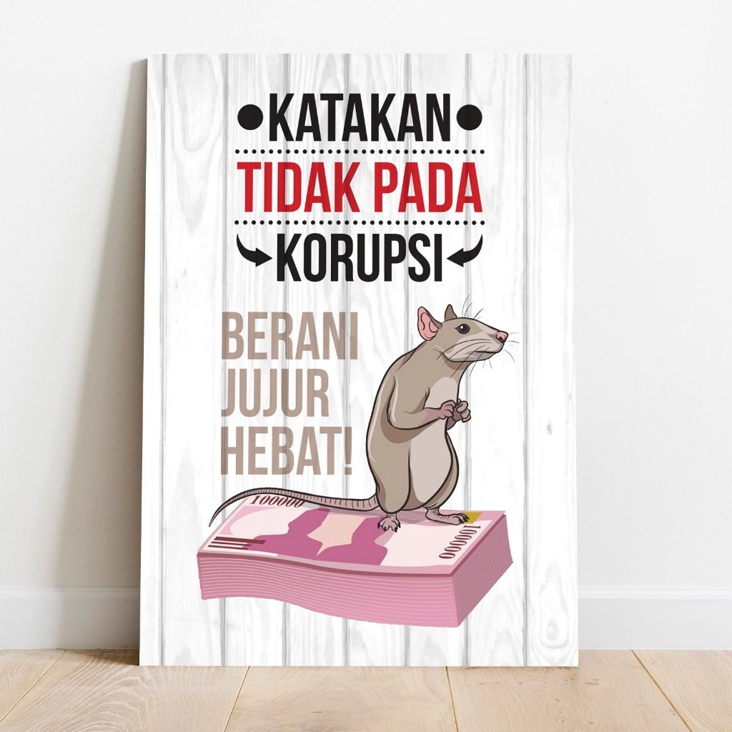 Jual Poster Katakan Tidak Pada Korupsi Berani Jujur Hebat Kayu MDF ...