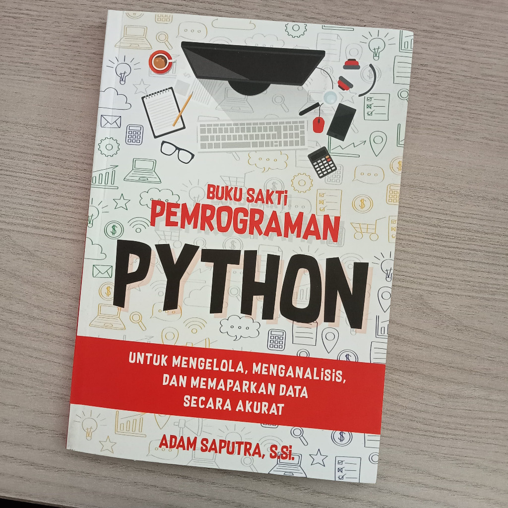 Jual Buku Sakti Pemrograman Python: untuk Mengelola, Menganalisis, Dan Memaparkan Data Secara ...
