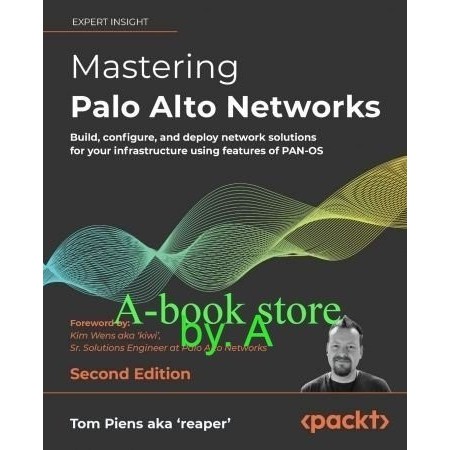 Jual BUKU ABS" Mastering Palo Alto Networks: Build, configure, and deploy networ | Shopee Indonesia