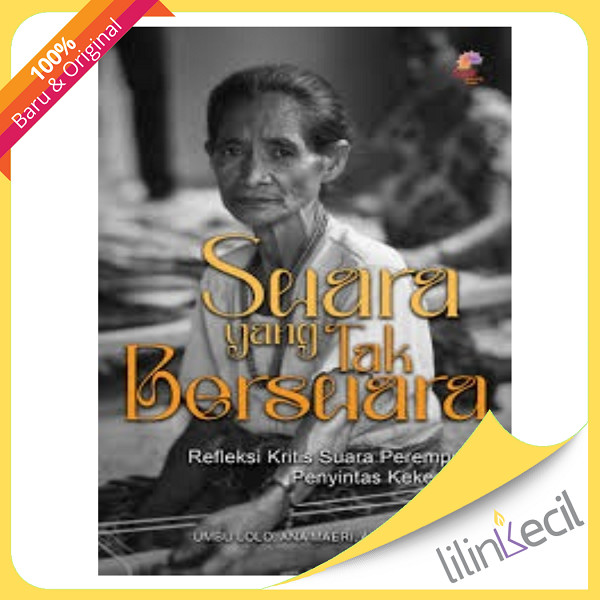 Jual Buku Suara yang Tak Bersuara (Refleksi Kritis Suara Perempuan ... Jual Buku Suara yang Tak Bersuara (Refleksi Kritis Suara Perempuan ...