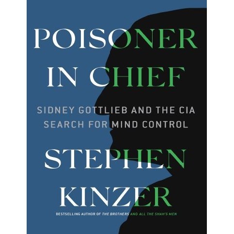 Jual Buku Poisoner in Chief Sidney Gottlieb and the CIA Search for Mind ...