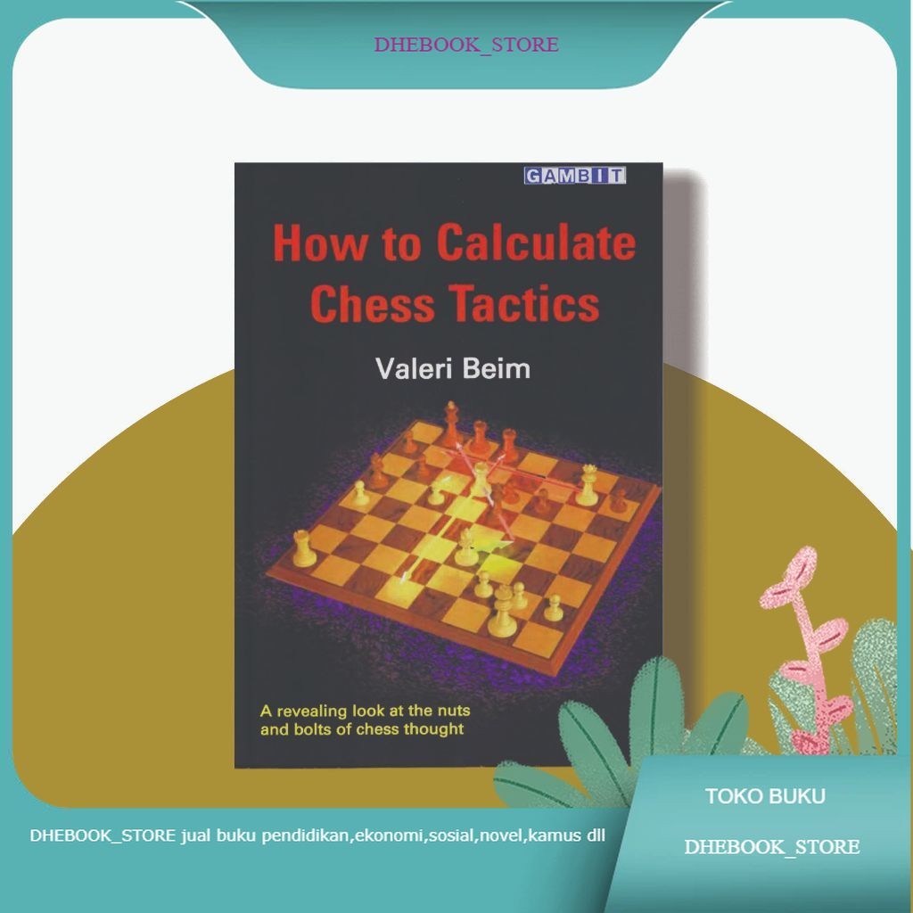 Jual Buku (eng) Valeri Beim How to Calculate Chess Tactics | Shopee ...