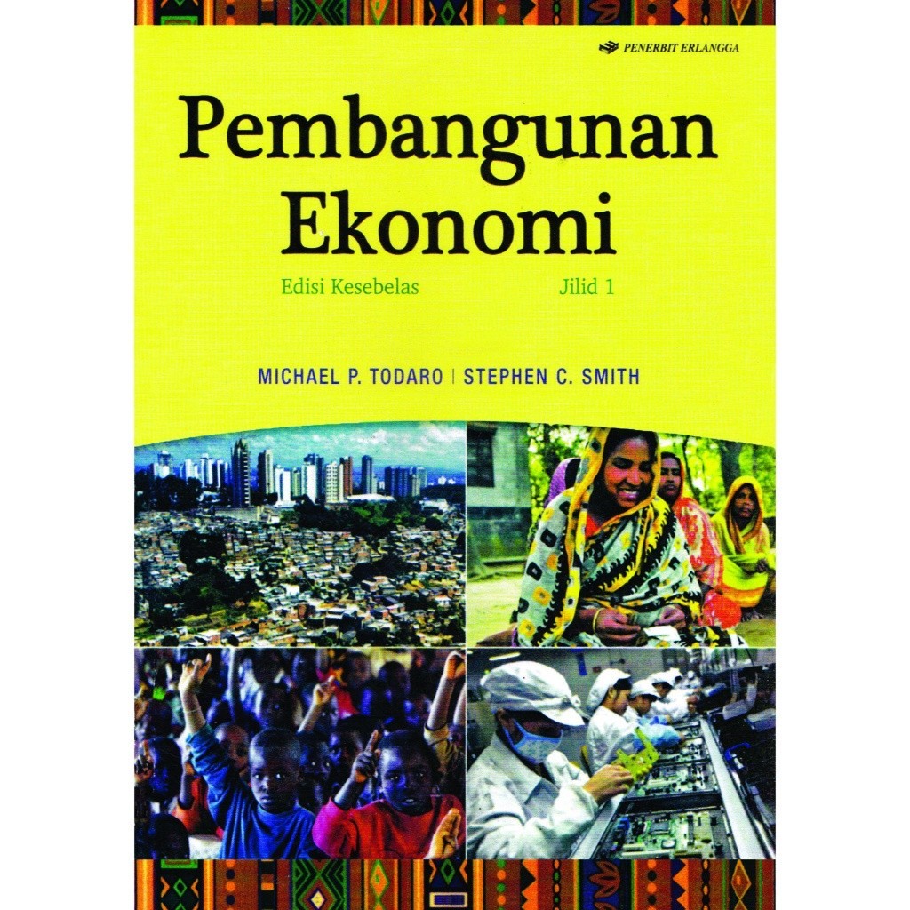 Jual Buku pembangunan ekonomi edisi 11 jilid 1 michael p todaro stephen c smith | Shopee Indonesia