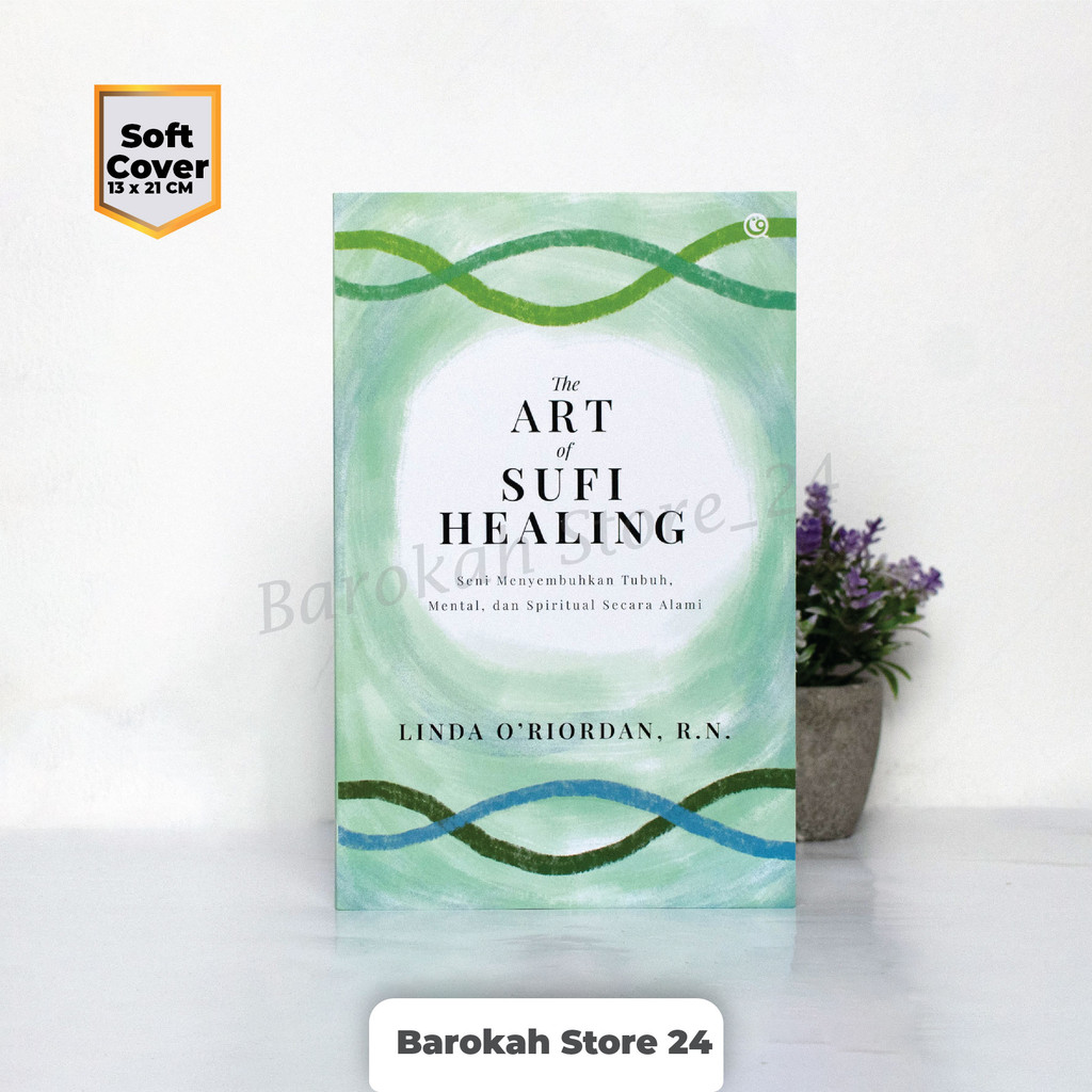 Jual Buku Motivasi Diri the Art of Sufi Healing Seni Menyembuhkan Tubuh, Mental & Spiritual ...