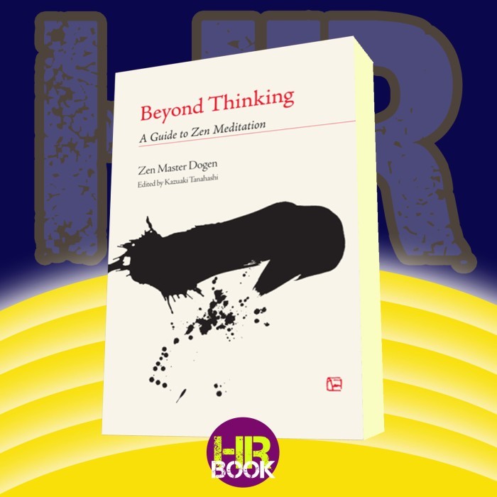 Jual Beyond Thinking: A Guide to Zen Meditation - Zen Master Dogen ...