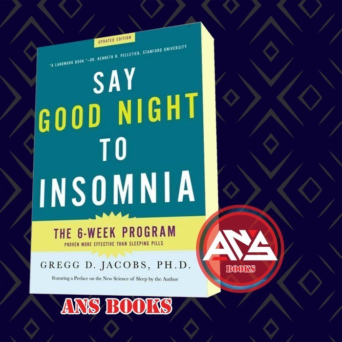 Jual Say Good Night to Insomnia: The Six-Week, Drug-Free Program ...