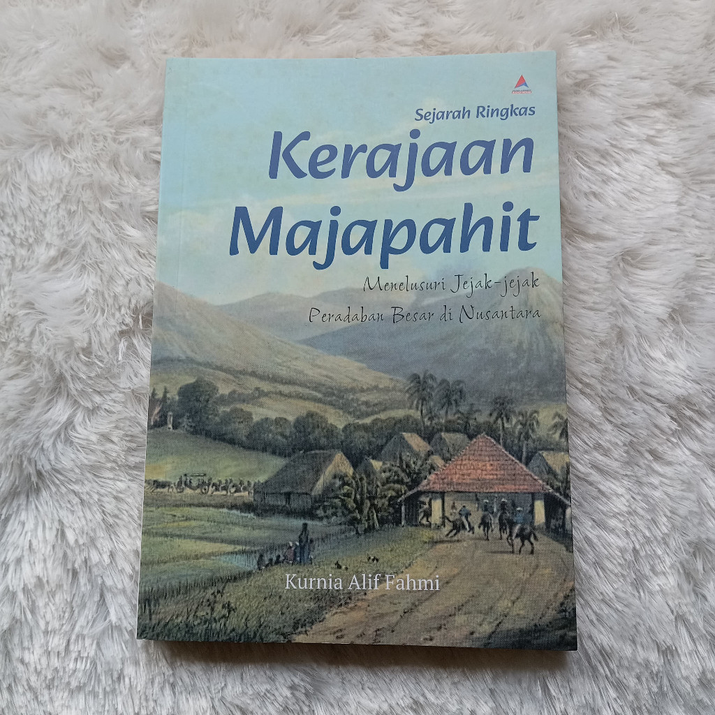 Jual Buku Sejarah Ringkas Kerajaan Majapahit: Menelusuri Jejak-jejak Peradaban Besar di ...