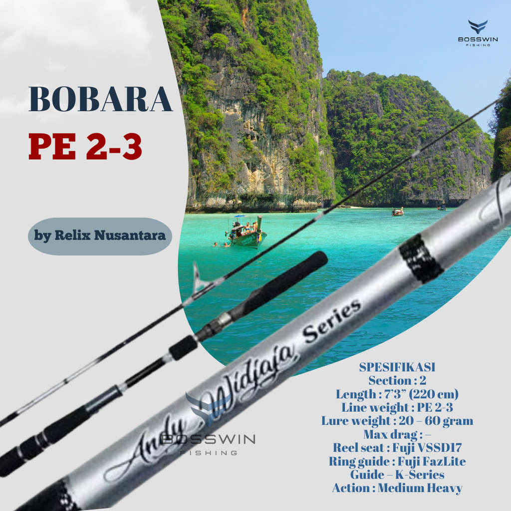 Jual Joran Bobara PE 2-3 Andy Widjaja Series light popping 7'3" Relix Nusantara gift PE 300m ...