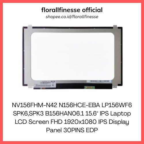 Jual NV156FHM-N42 N156HCE-EBA LP156WF6 SPK6,SPK3 B156HAN06.1 15.6" IPS ...