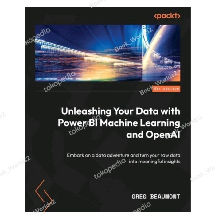 Jual Unleashing Your Data with Power BI Machine Learning and OpenAI ... Jual Unleashing Your Data with Power BI Machine Learning and OpenAI ...
