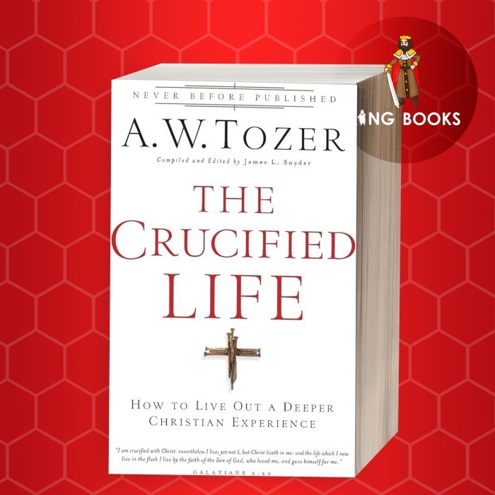 Jual The Crucified Life: How to Live Out a Deeper Christian Experience ...