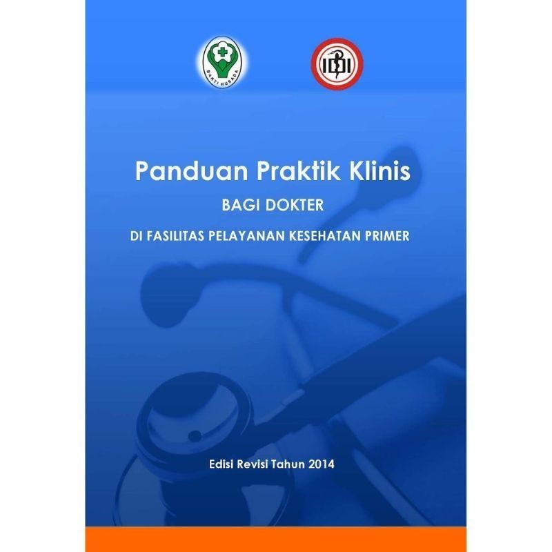 Jual Buku panduan praktik klinis bagi dokter di fasilitas pelayanan kesehatan primer edisi ...