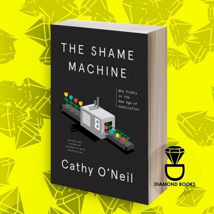 Jual Buku The Shame Machine: Who Profits in the New Age of Humiliation ...