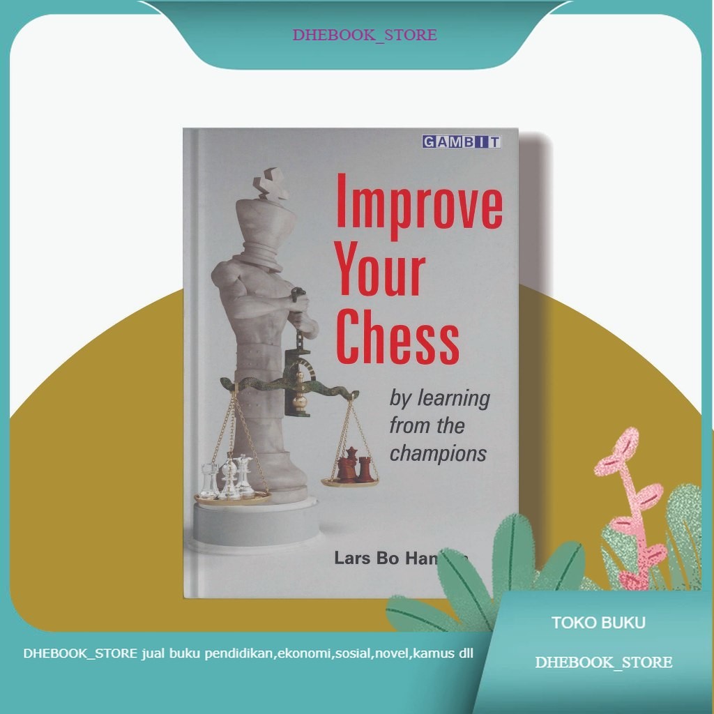 Jual Buku (eng) Lars Bo Hansen Improve Your Chess by Learning from ...