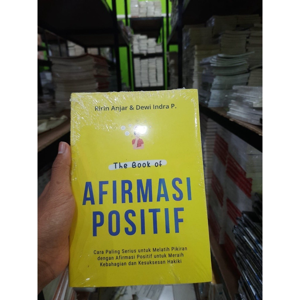 Jual Buku The Book of Afirmasi Positif: Cara Paling Serius untuk Melatih Pikiran dengan Afirmasi ...