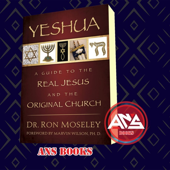 Jual Yeshua - A Guide to the Real Jesus and the Original Church Ron ...