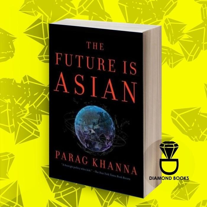 Jual Buku The Future Is Asian Parag Khanna | Shopee Indonesia