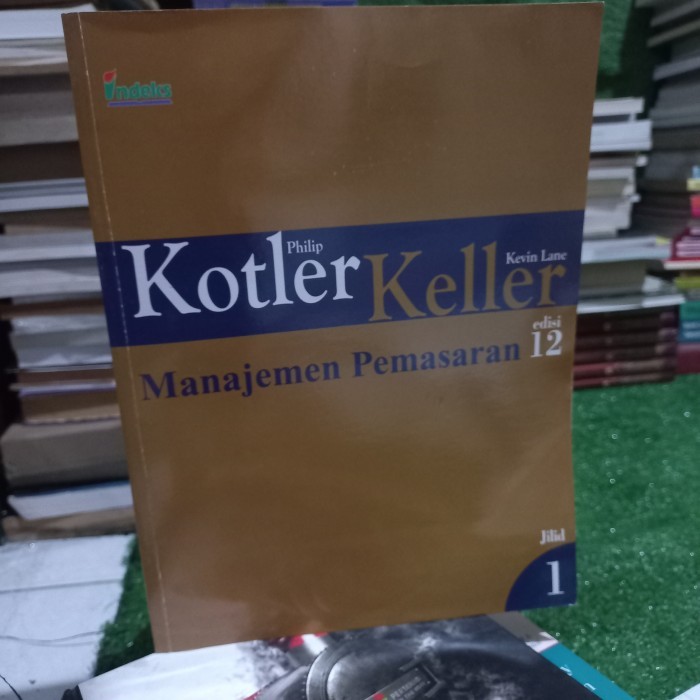 Jual Buku Manajemen Pemasaran kotler keller edisi 12 jilid 1 original | Shopee Indonesia