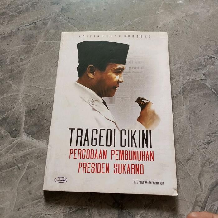 Jual TRAGEDI CIKINI PERCOBAAN PEMBUNUHAN PRESIDEN SUKARNO-ARIFIN. SURYO ...