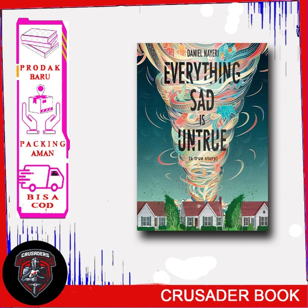 Jual Everything Sad Is Untrue: (a true story) by Daniel Nayeri (English ...