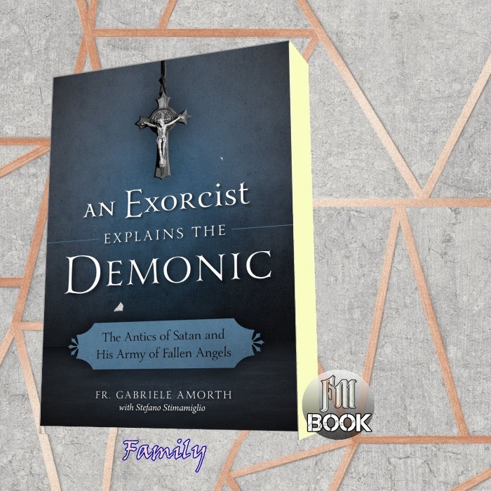 Jual An Exorcist Explains the Demonic_The Antics of Satan and His Army ...