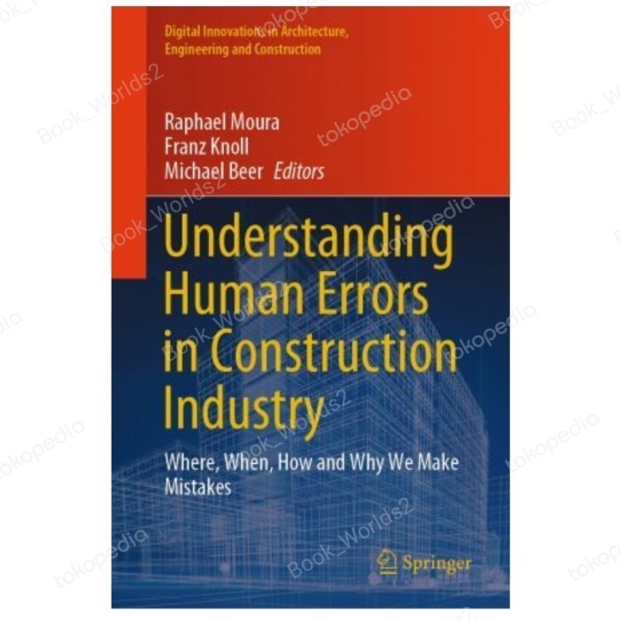 Jual Jual Understanding Human Errors in Construction Industry: Where ... Jual Jual Understanding Human Errors in Construction Industry: Where ...