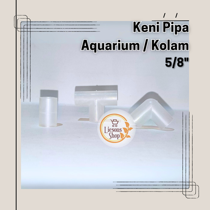 Jual Keni Pipa Akuarium / Kolam Bening (model L, T dan SAMBUNGAN ...