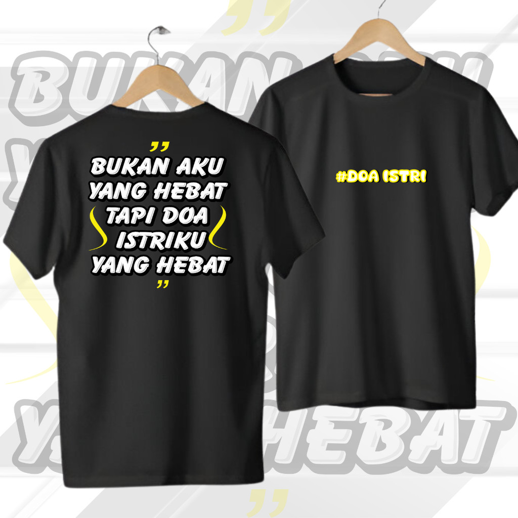 Jual KAOS MURAH BUKAN AKU YANG HEBAT TAPI DOA ISTRIKU B94 | Shopee ...