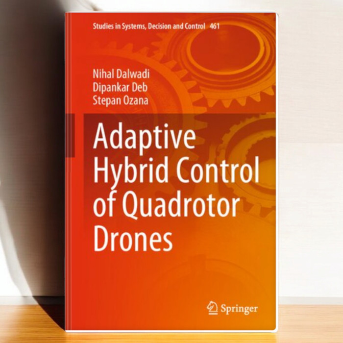 Jual Adaptive Hybrid Control of Quadrotor Drones - Nihal Dalwadi, Dipankar Deb, Stepan Ozana ...