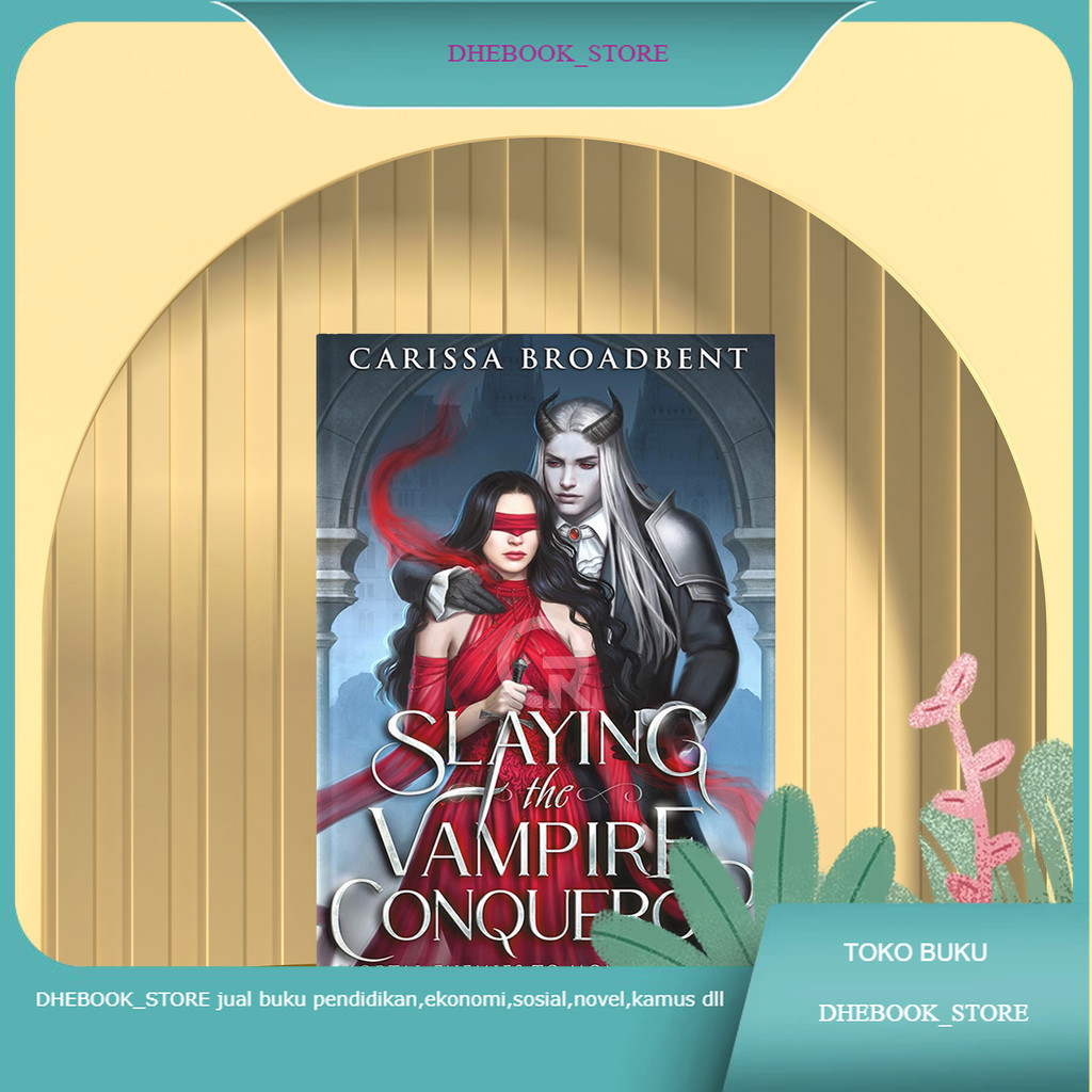 Jual Buku Slaying the Vampire Conqueror by Carissa Broadbent Bahasa ...