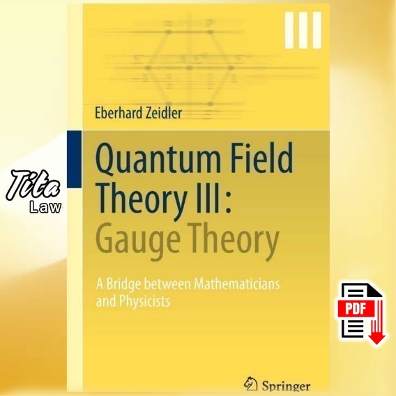 Jual Quantum Field Theory III- Gauge Theory- A Bridge between Mathematicians and Physicists ...